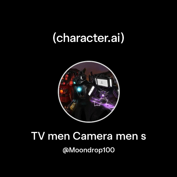 Chat with TV men Camera men s | character.ai | AI Chat, Reimagined–Your ...