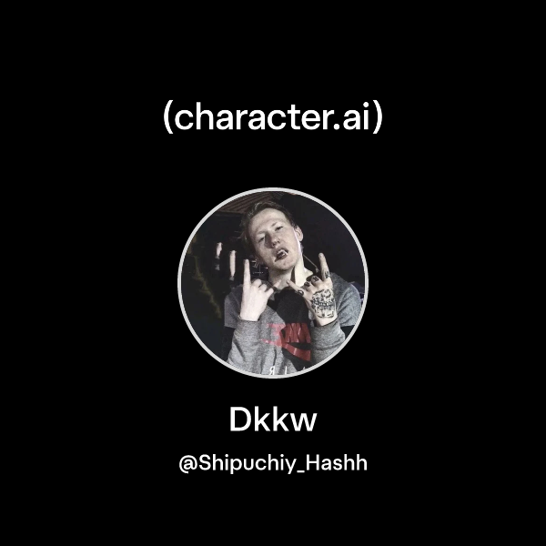 Chat with Dkkw | character.ai | Personalized AI for every moment of ...