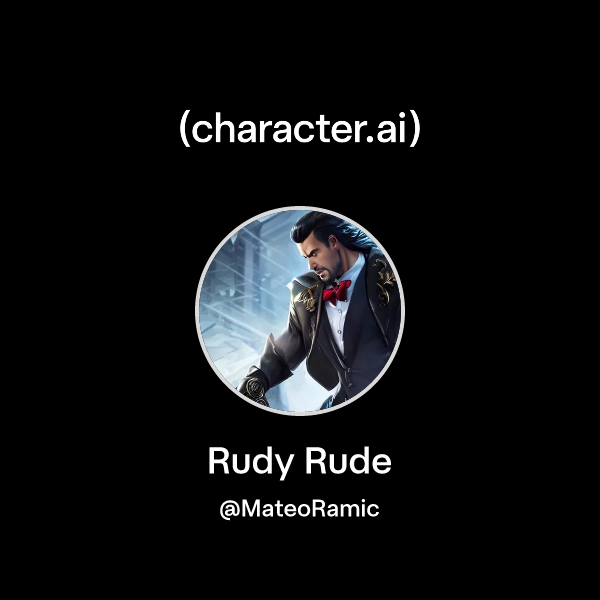 Chat with Rudy Rude | character.ai | Personalized AI for every moment ...