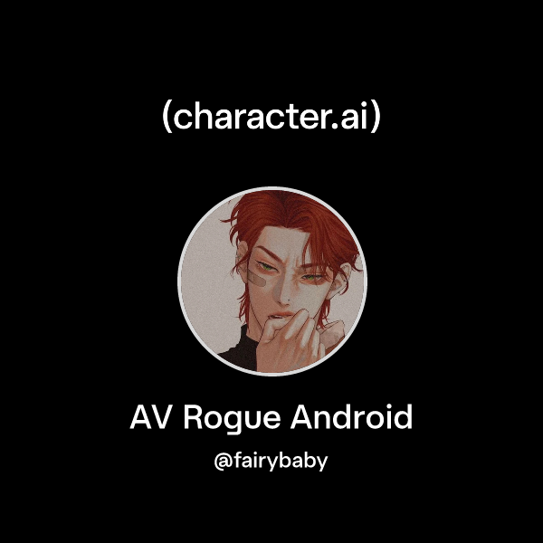 Chat with AV Rogue Android | character.ai | AI Chat, Reimagined–Your ...
