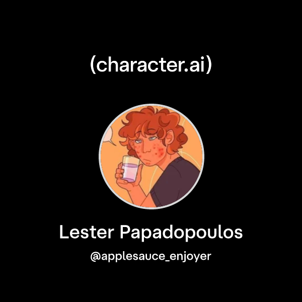 Chat with Lester Papadopoulos | character.ai | Personalized AI for ...