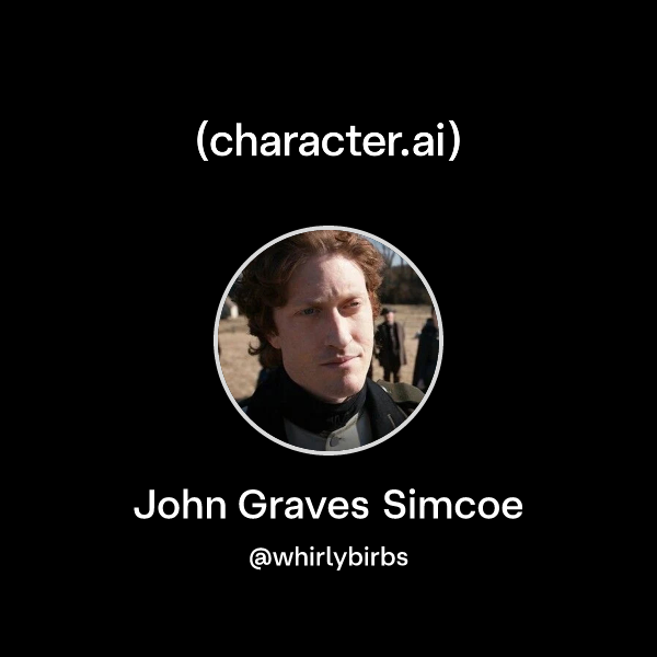 Chat with John Graves Simcoe | character.ai | AI Chat, Reimagined–Your ...