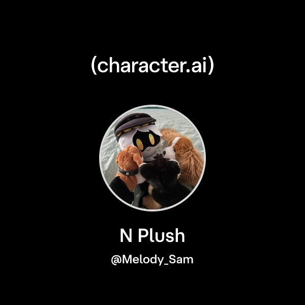 Chat with N Plush | character.ai | Personalized AI for every moment of ...