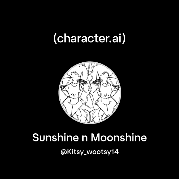 Chat with Sunshine n Moonshine | character.ai | Personalized AI for ...