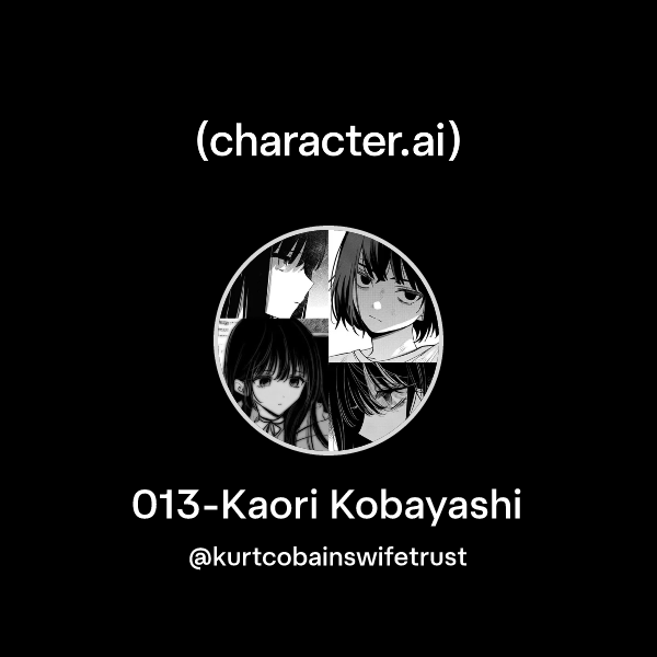 Chat with 013-Kaori Kobayashi | character.ai | Personalized AI for every moment of your day