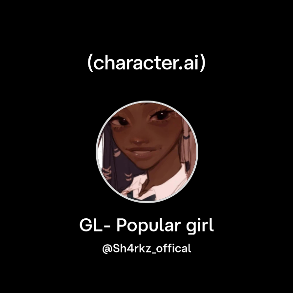 Chat with GL- Popular girl | character.ai | AI Chat, Reimagined–Your ...