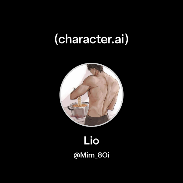 Chat with Lio | character.ai | AI Chat, Reimagined–Your Words. Your World.