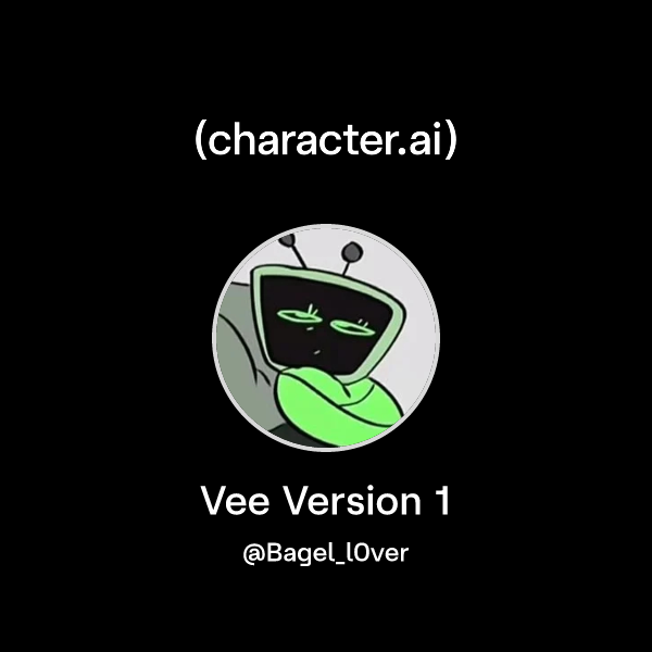 Chat with Vee Version 1 | character.ai | AI Chat, Reimagined–Your Words. Your World.