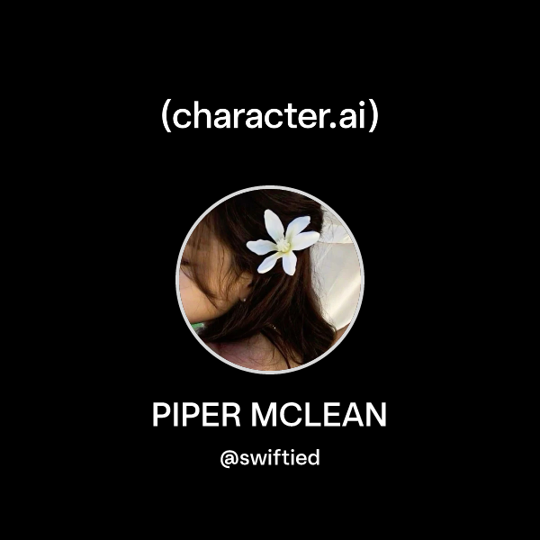 Chat with PIPER MCLEAN | character.ai | AI Chat, Reimagined–Your Words ...