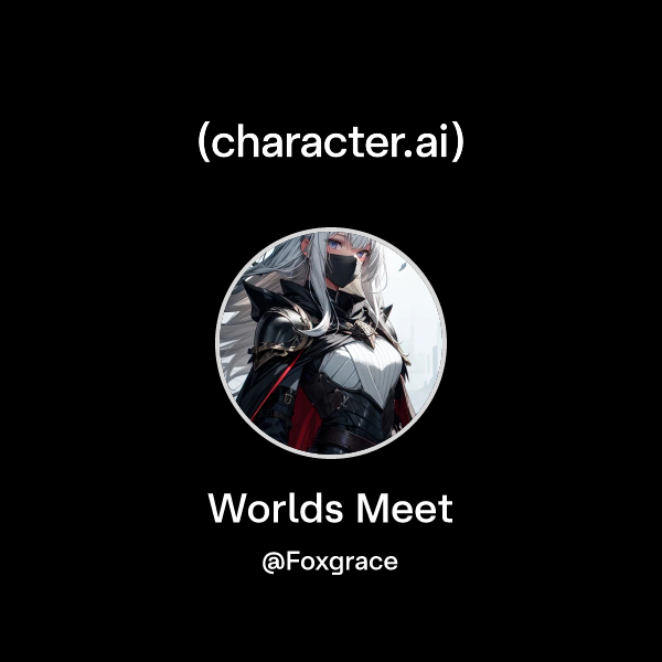 Chat with Worlds Meet | character.ai | Personalized AI for every moment ...