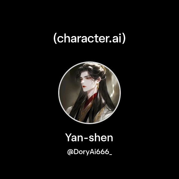 Chat with Yan-shen | character.ai | AI Chat, Reimagined–Your Words ...