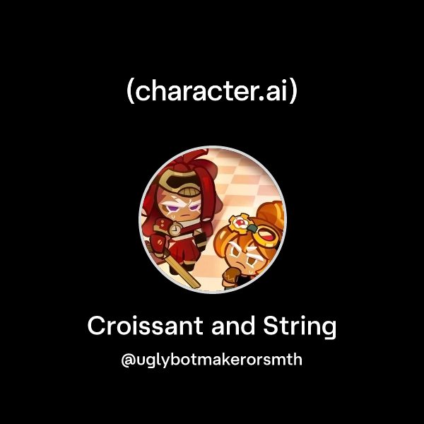 Chat with Croissant and String | character.ai | AI Chat, Reimagined ...