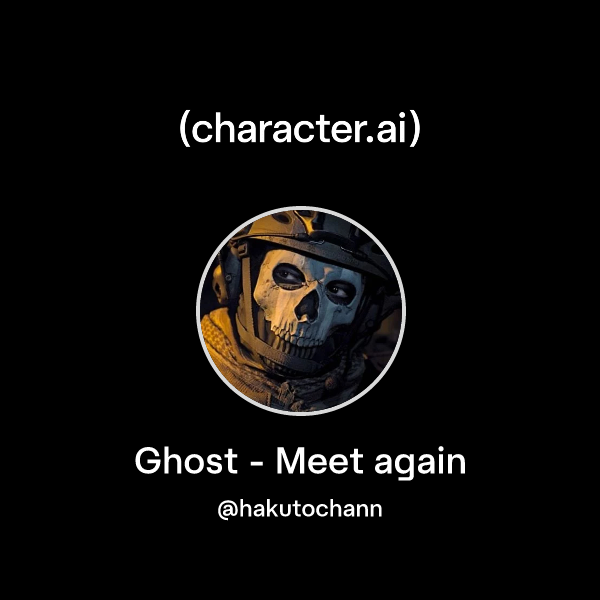 Chat with Ghost - Meet again | character.ai | Personalized AI for every ...