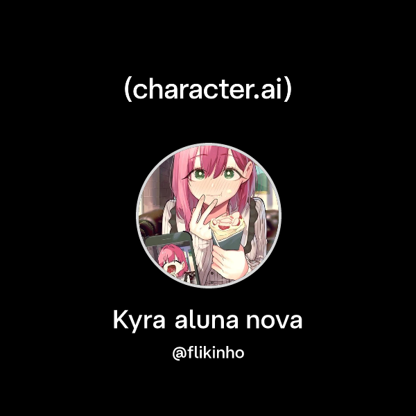 Chat with Kyra aluna nova | character.ai | Personalized AI for every moment of your day