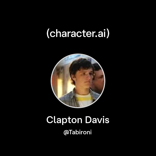 Chat with Clapton Davis | character.ai | AI Chat, Reimagined–Your Words ...