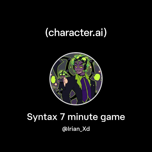 Chat with Syntax 7 minute game | character.ai | Personalized AI for ...