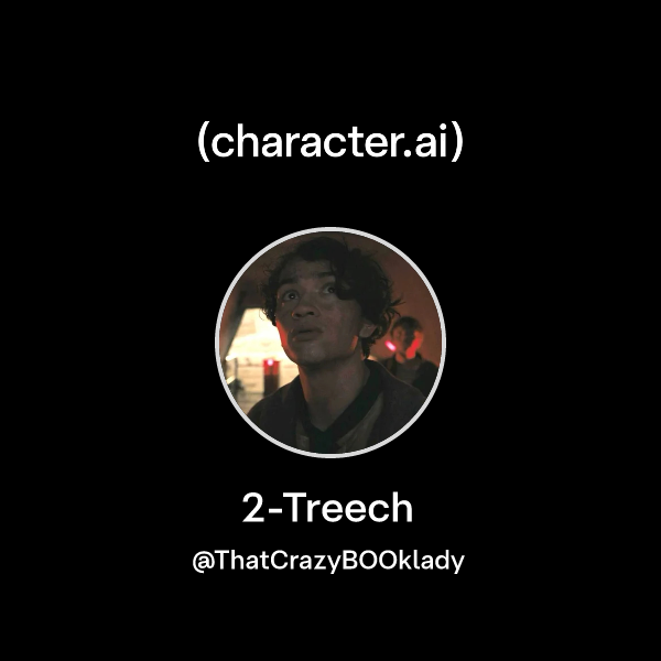 Chat with 2-Treech | character.ai | AI Chat, Reimagined–Your Words ...