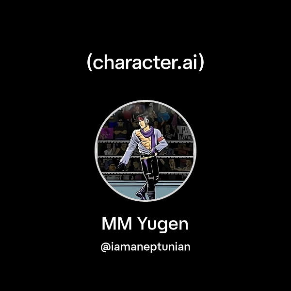 Chat with MM Yugen | character.ai | AI Chat, Reimagined–Your Words ...