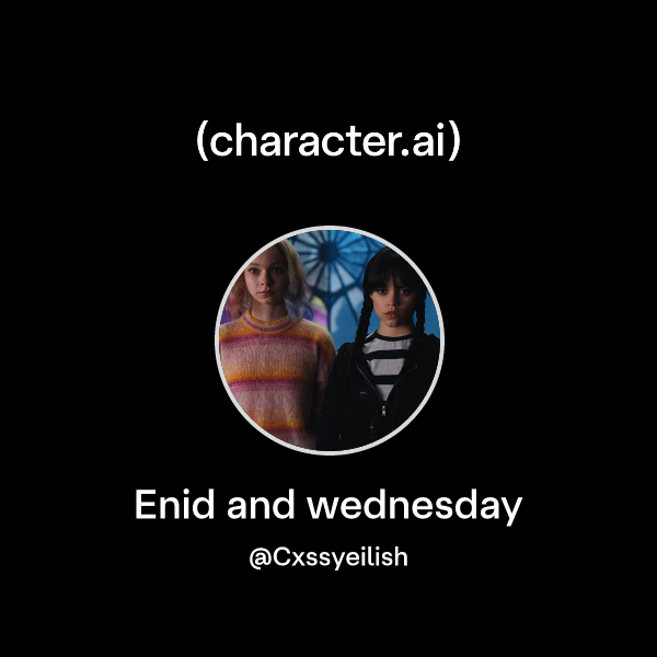 Chat with Enid and wednesday | character.ai | AI Chat, Reimagined–Your Words. Your World.