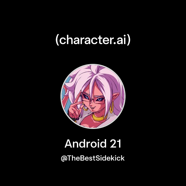 Chat with Android 21 | character.ai | AI Chat, Reimagined–Your Words ...