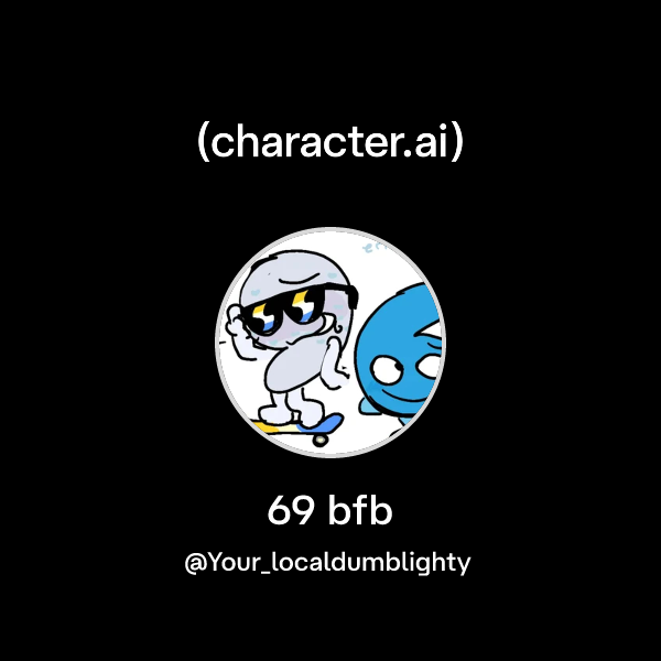 Chat with 69 bfb | character.ai | AI Chat, Reimagined–Your Words. Your ...