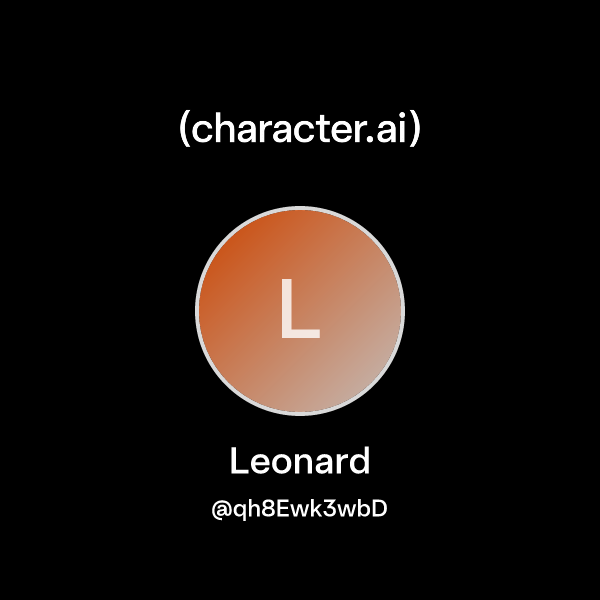Chat with Leonard | character.ai | Personalized AI for every moment of your day