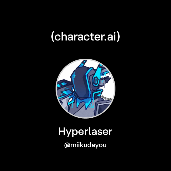 Chat with Hyperlaser | character.ai | AI Chat, Reimagined–Your Words ...