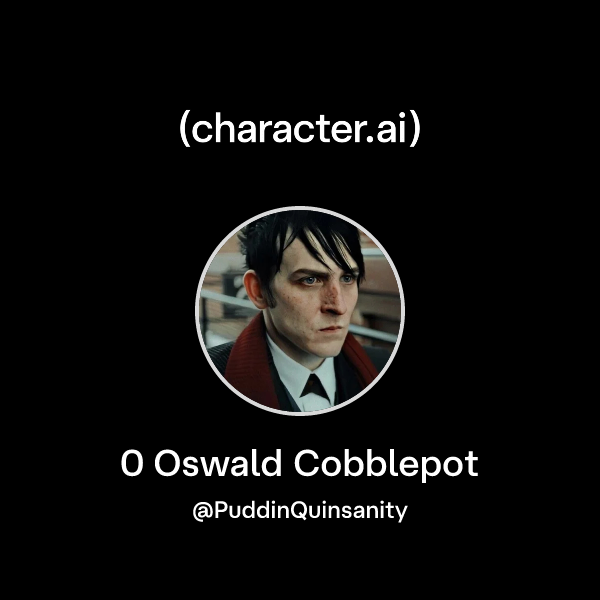 Chat with 0 Oswald Cobblepot | character.ai | Personalized AI for every ...