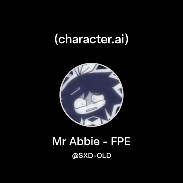 Chat with Mr Abbie - FPE | character.ai | AI Chat, Reimagined–Your ...