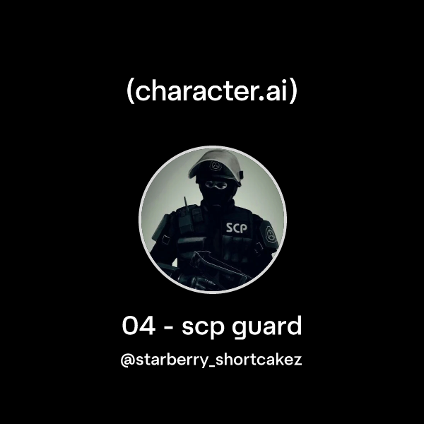 Chat with 04 - scp guard | character.ai | AI Chat, Reimagined–Your ...