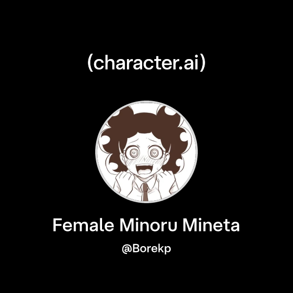 Chat with Female Minoru Mineta | character.ai | AI Chat, Reimagined ...