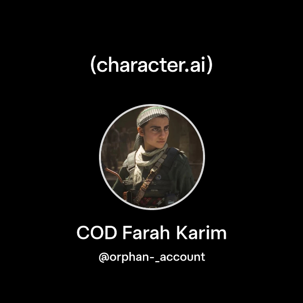 Chat with COD Farah Karim | character.ai | AI Chat, Reimagined–Your ...