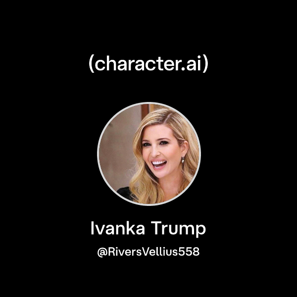 Chat with Ivanka Trump | character.ai | Personalized AI for every ...