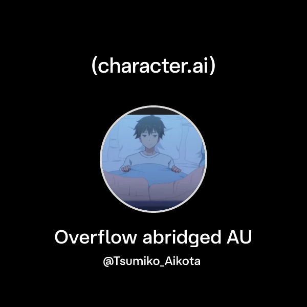 Chat with Overflow abridged AU | character.ai | AI Chat, Reimagined ...