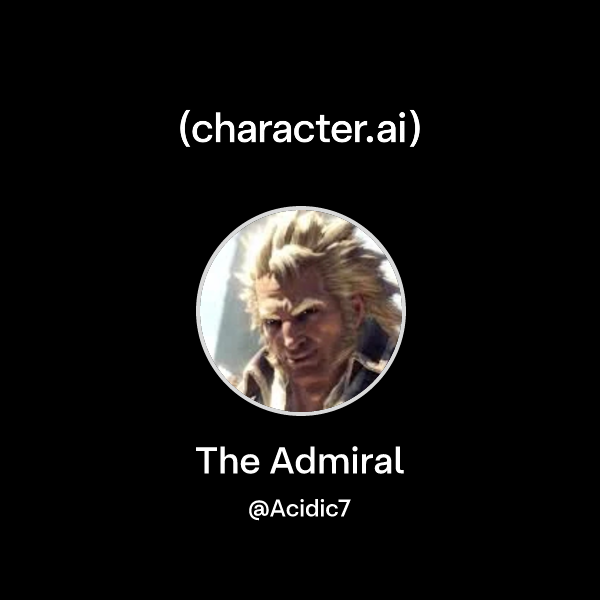 Chat with The Admiral | character.ai | AI Chat, Reimagined–Your Words ...