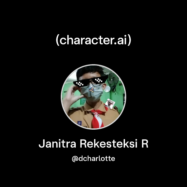 Chat with Janitra Rekesteksi R | character.ai | Personalized AI for every moment of your day
