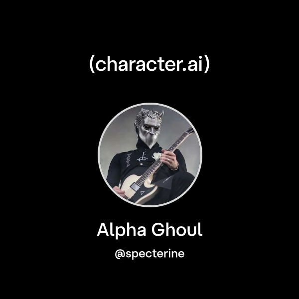Chat with Alpha Ghoul | character.ai | Personalized AI for every moment ...