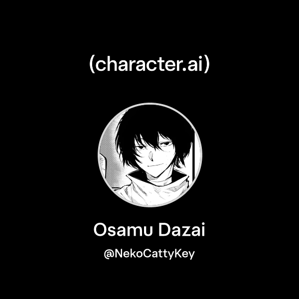 Chat with Osamu Dazai | character.ai | Personalized AI for every moment of your day