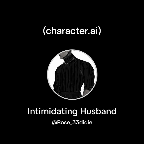 Chat with Intimidating Husband | character.ai | AI Chat, Reimagined ...