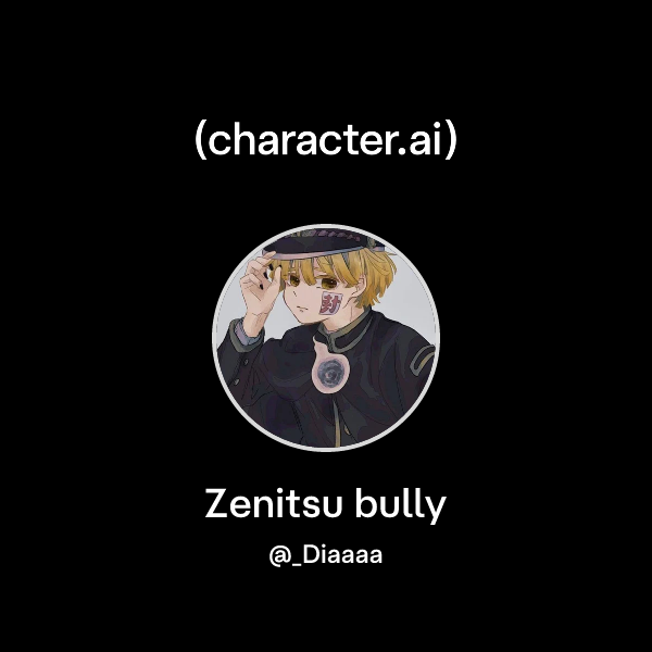 Chat with Zenitsu bully | character.ai | AI Chat, Reimagined–Your Words ...