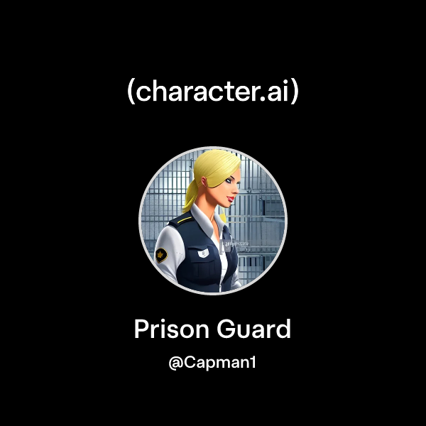 Chat with Prison Guard | character.ai | AI Chat, Reimagined–Your Words ...