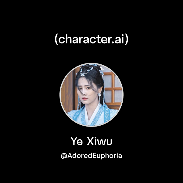 Chat with Ye Xiwu | character.ai | AI Chat, Reimagined–Your Words. Your ...