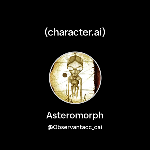 Chat with Asteromorph | character.ai | AI Chat, Reimagined–Your Words ...
