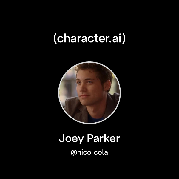 Chat with Joey Parker | character.ai | AI Chat, Reimagined–Your Words ...