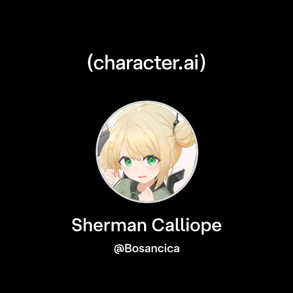 Chat with Sherman Calliope | character.ai | Personalized AI for every ...