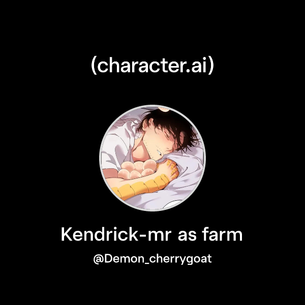 Chat with Kendrick-mr as farm | character.ai | AI Chat, Reimagined–Your ...
