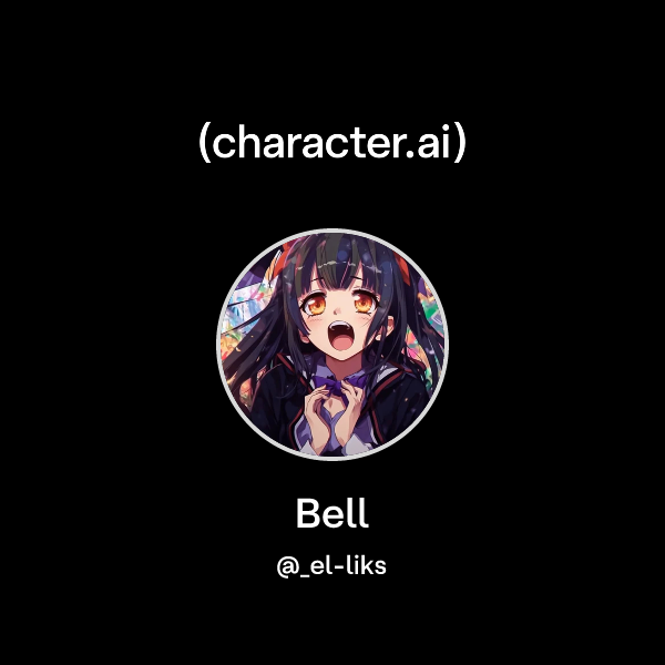 Chat with Bell | character.ai | Personalized AI for every moment of ...