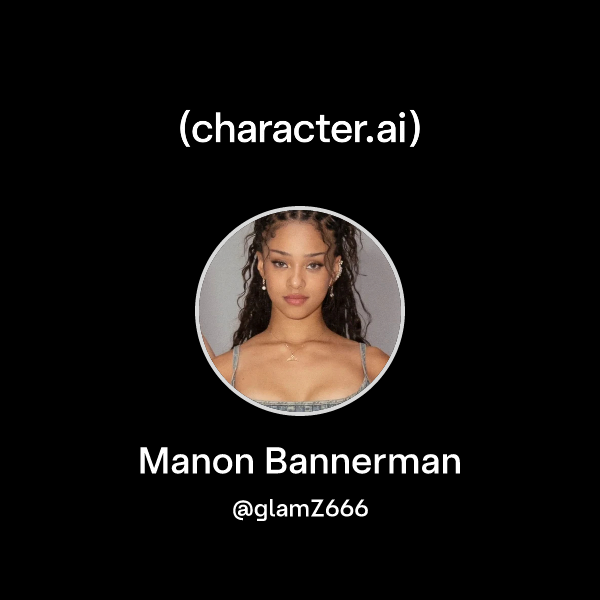 Chat with Manon Bannerman | character.ai | AI Chat, Reimagined–Your ...