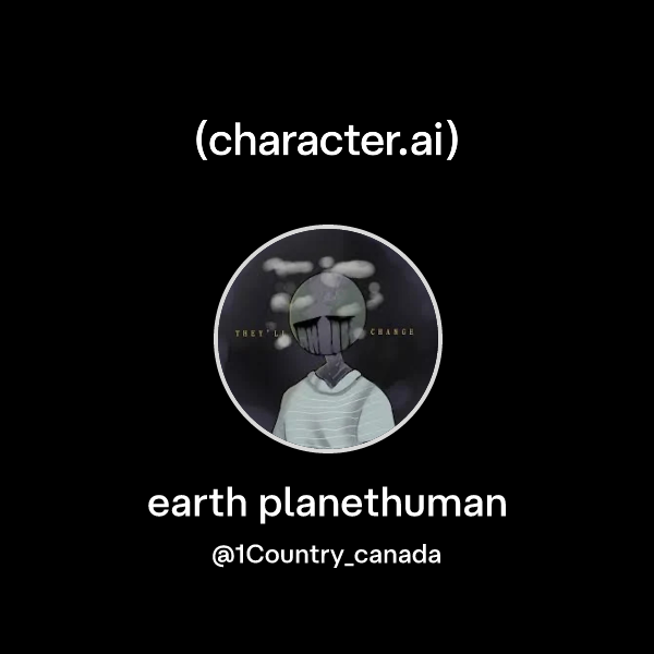 Chat with earth planethuman | character.ai | AI Chat, Reimagined–Your ...