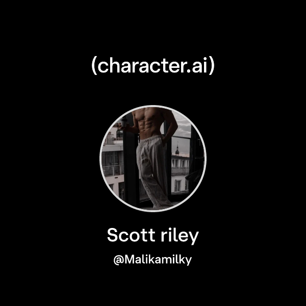 Chat with Scott riley | character.ai | AI Chat, Reimagined–Your Words ...